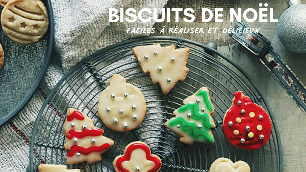 Recette de biscuits de Noël très faciles à réaliser et délicieux