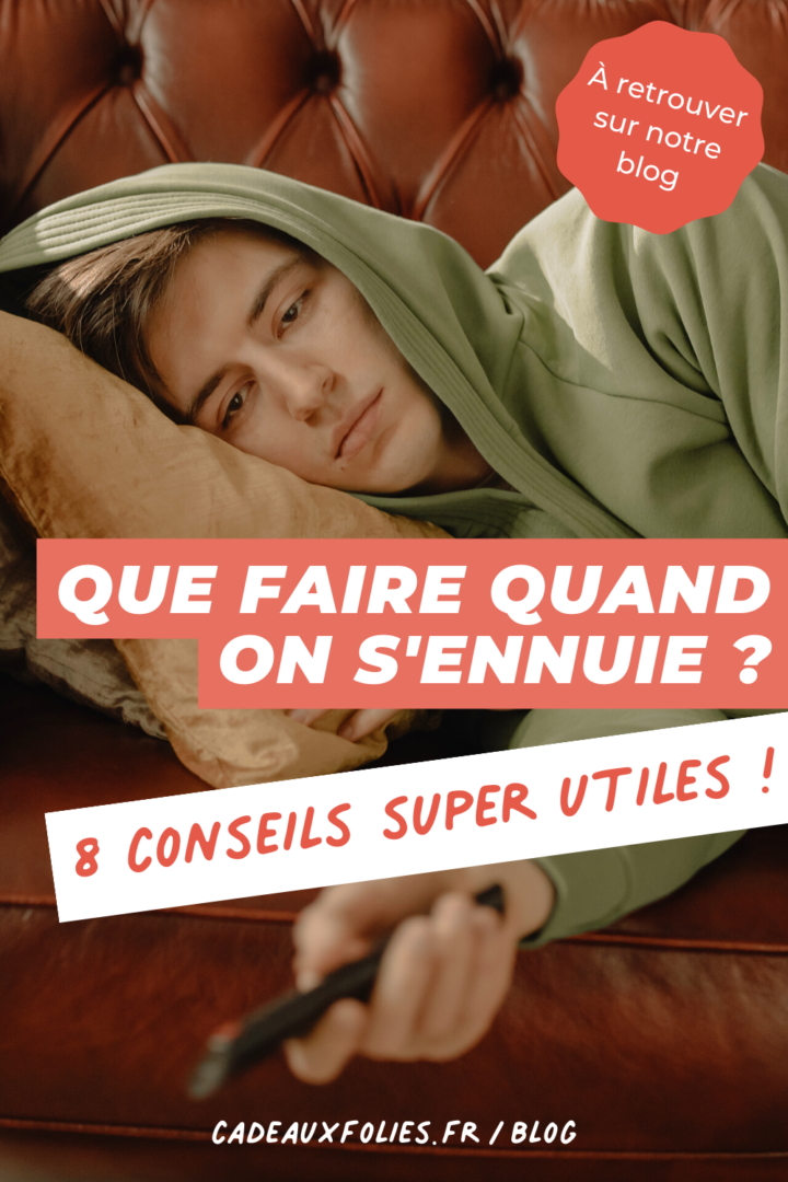 Que faire quand on s’ennuie ? 8 conseils utiles ! - Le Blog de ...