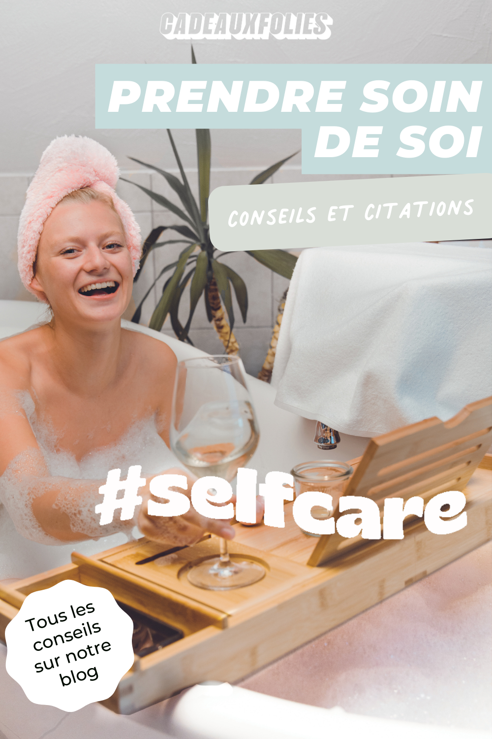 Prendre soin de soi : conseils et citations ! - Le Blog de CadeauxFolies